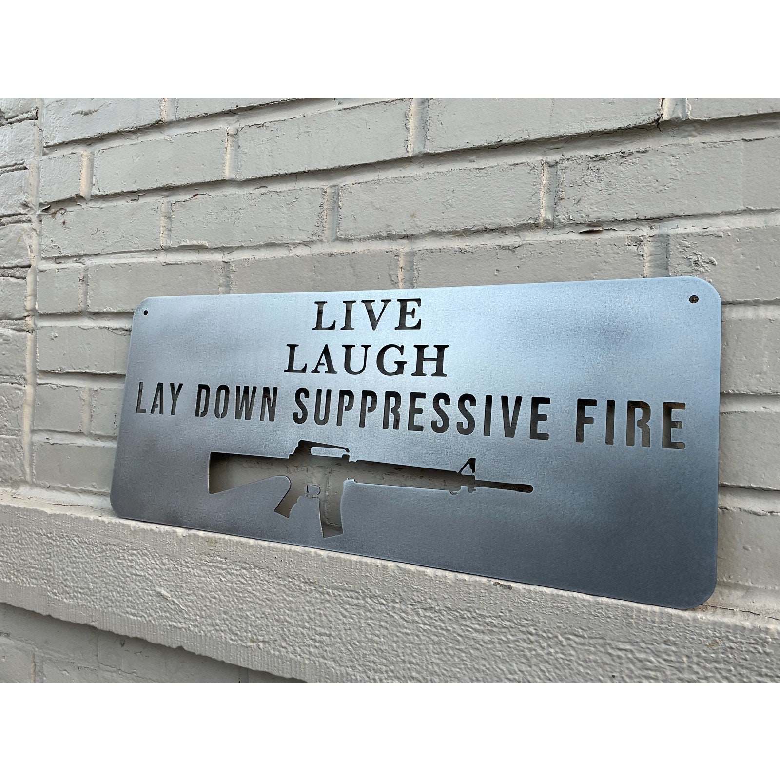Live Laugh Lay Down Suppressive Fire Second Amendment Metal | Etsy