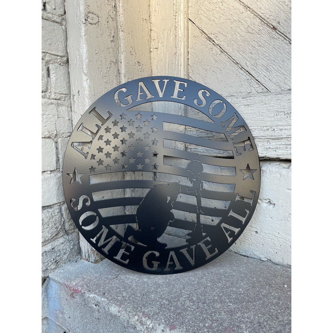 All Gave Some Some Gave All Metal Sign, Military Metal Art, Patriotic ...