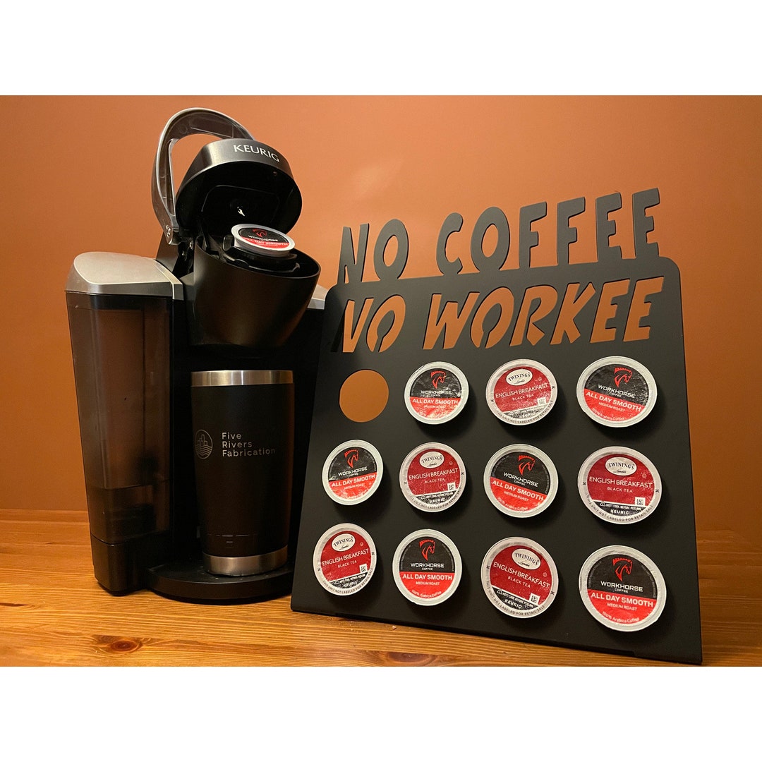 Metal K-cup Coffee Pod Display, No Coffee No Workee, Metal K-cup ...