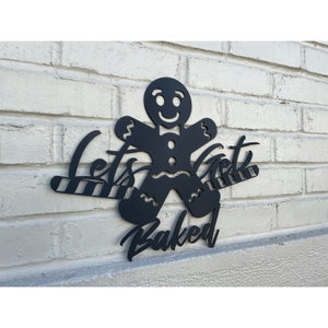 Metal Gingerbread Man Sign, Let's Get Baked, Metal Gingerbread Sign ...