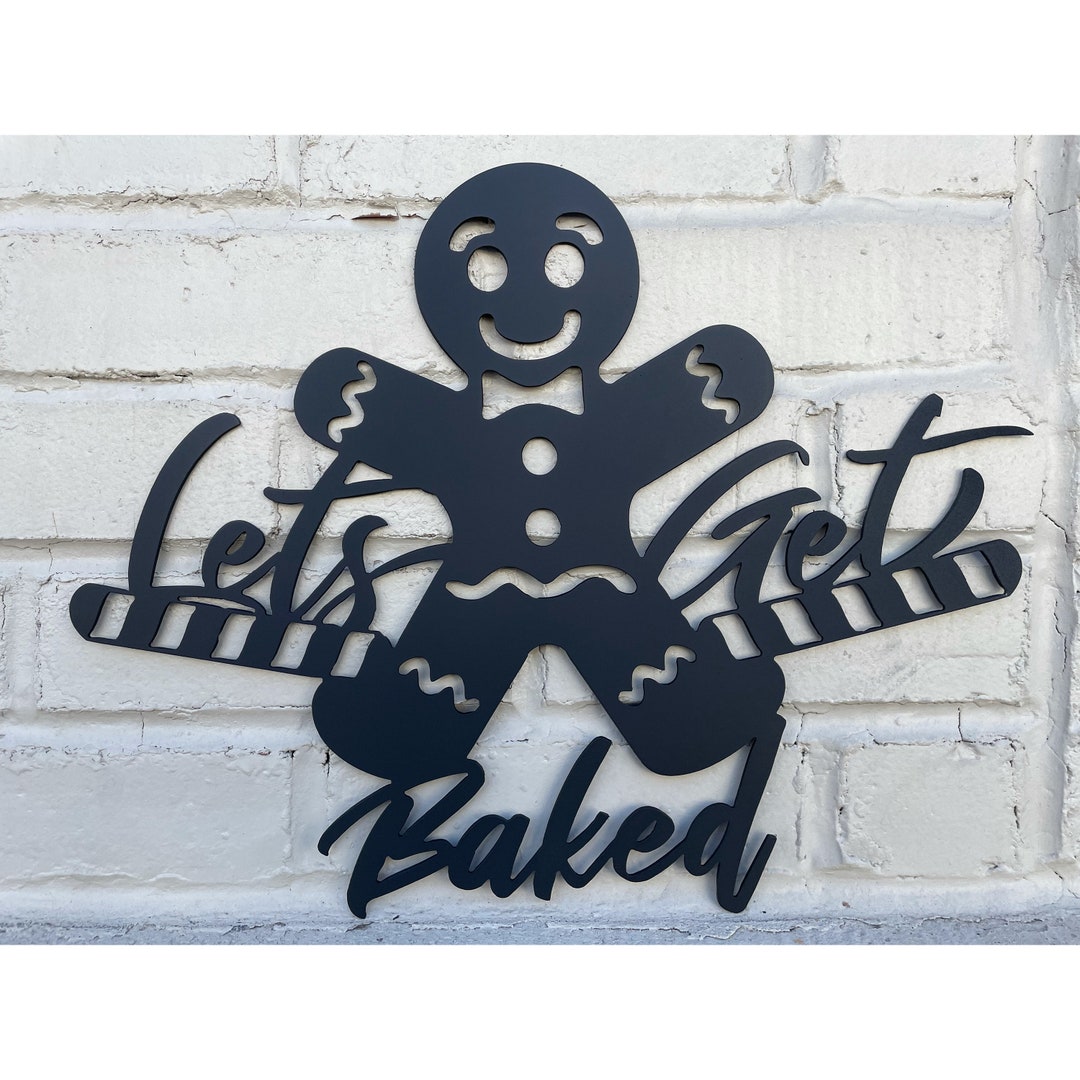 Metal Gingerbread Man Sign, Let's Get Baked, Metal Gingerbread Sign ...