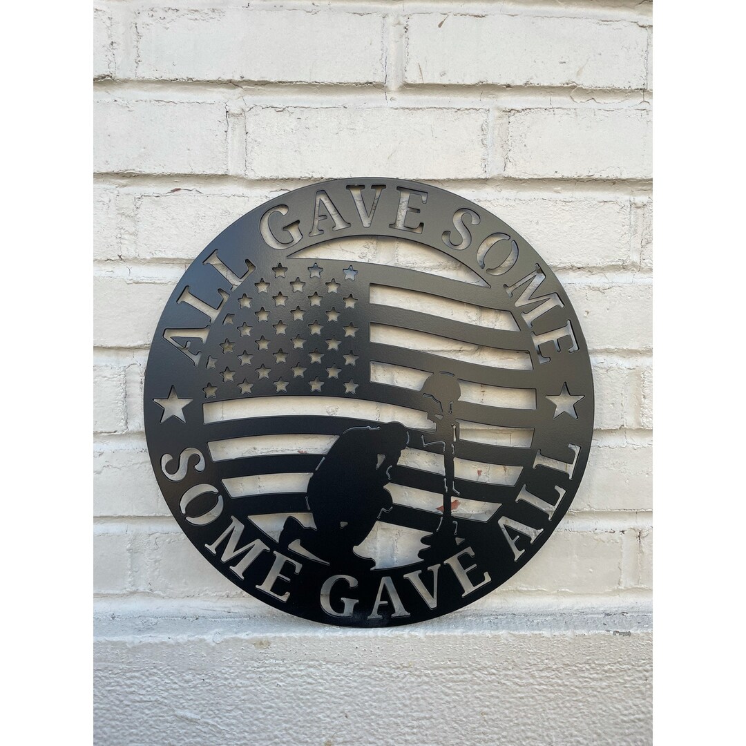 All Gave Some Some Gave All Metal Sign Military Metal Art - Etsy