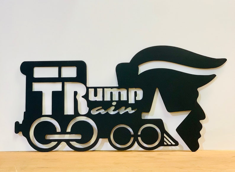 Trump Train Steel Art Trump Train Metal Wall Sign Patriotic - Etsy