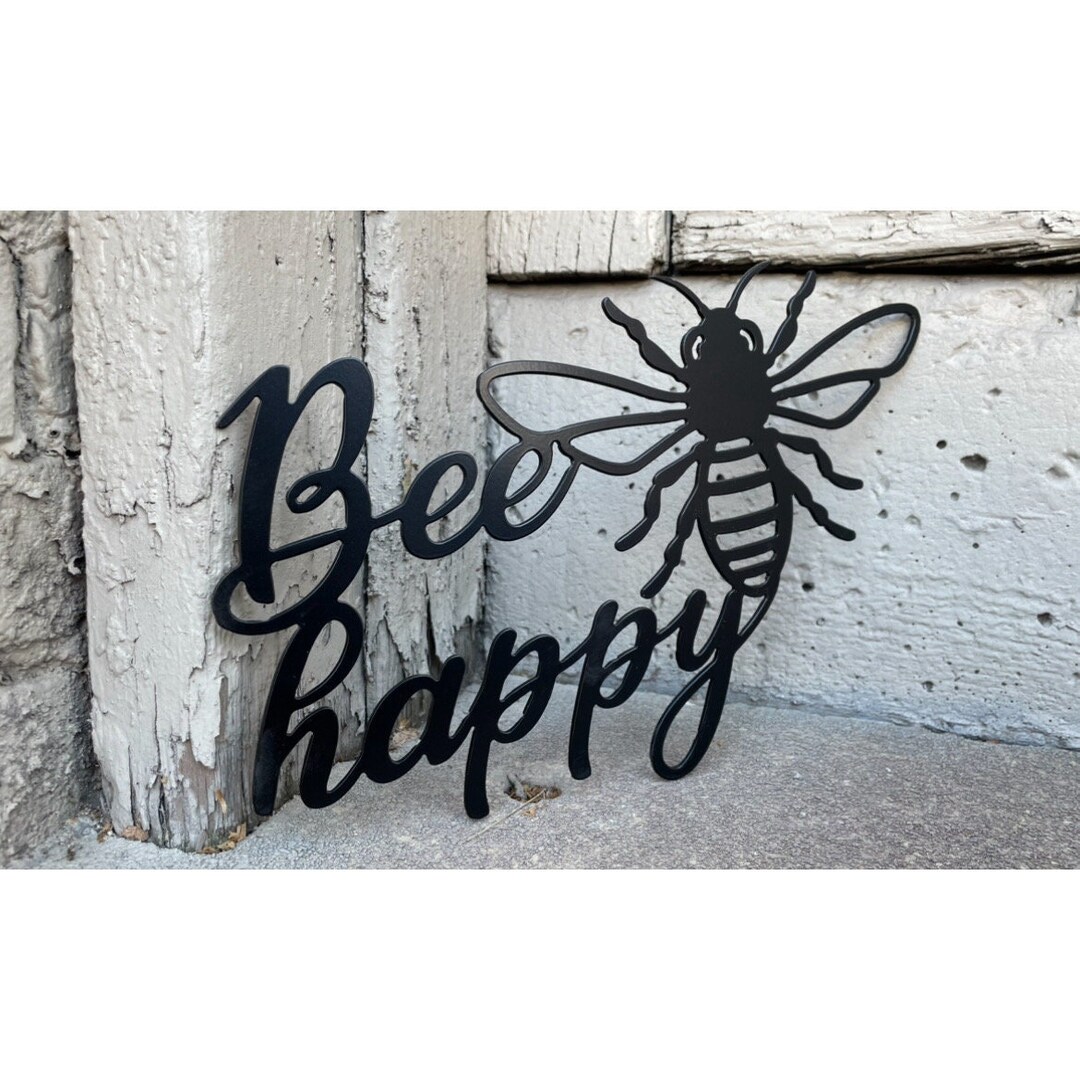 Metal Bee Happy Sign, Metal Honey Bee Sign, Bee Happy Decor, Bee Keeper ...