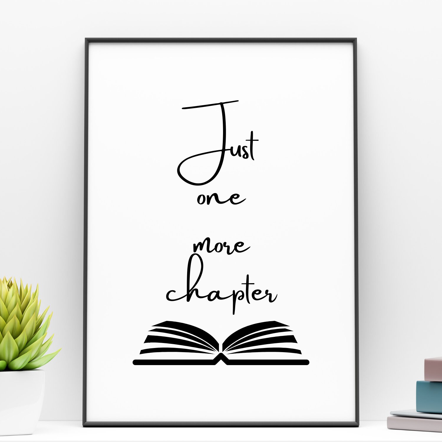 Just One More Chapter Bookish quote Book lovers quote Printable bookish ...