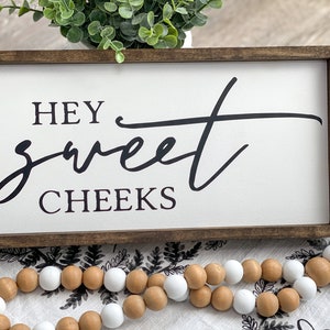Hey Sweet Cheeks, Bathroom , Hey Sweet Cheeks Sign, Sweet Cheeks ...