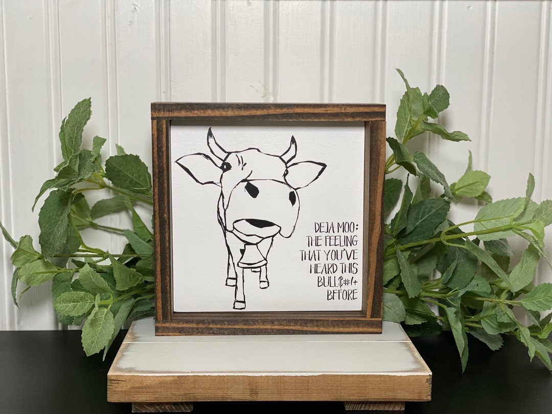 Deja Moo, the Feeling You've Heard This Bull Before, Cow Sign, Cow Face ...