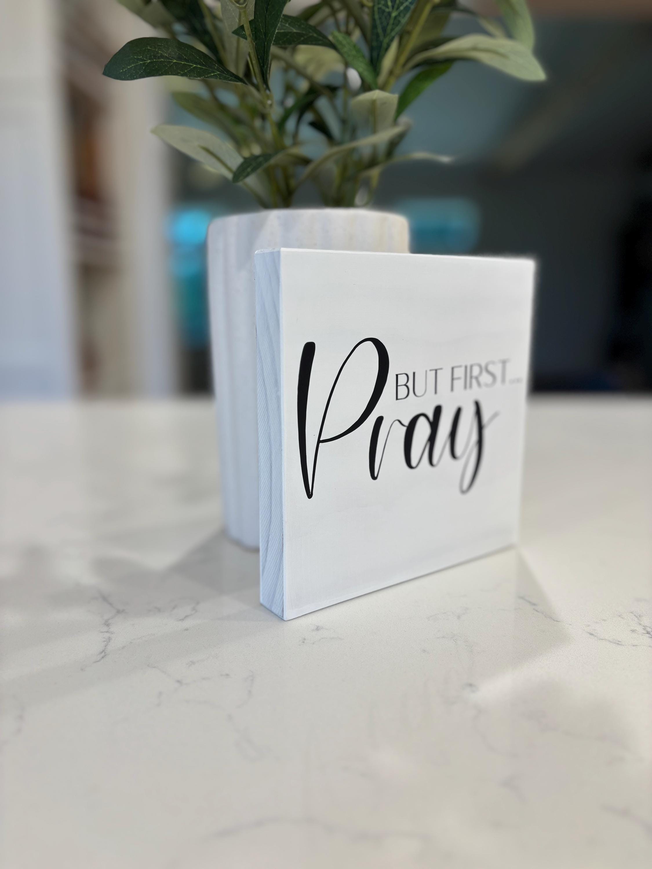 But First Pray Wood Sign, Spiritual Words, Christian Decor, Shelf ...