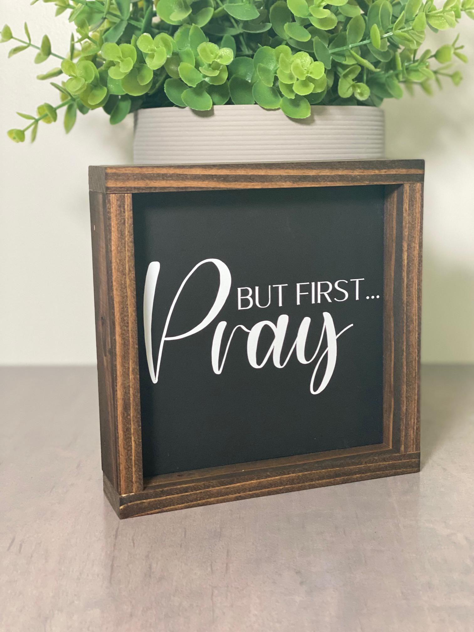 But First Pray Wood Sign, Spiritual Words, Christian Decor, Shelf ...