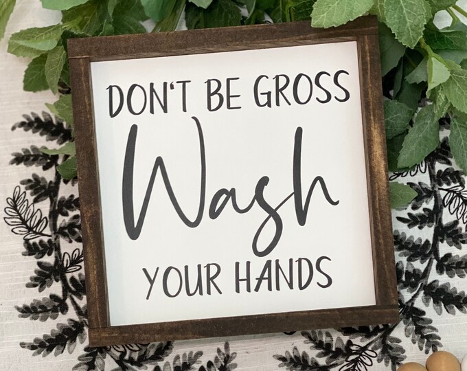 Don't Be Gross Sign, Wash Your Hands Signs, Bath Sign, Bathroom Sign ...