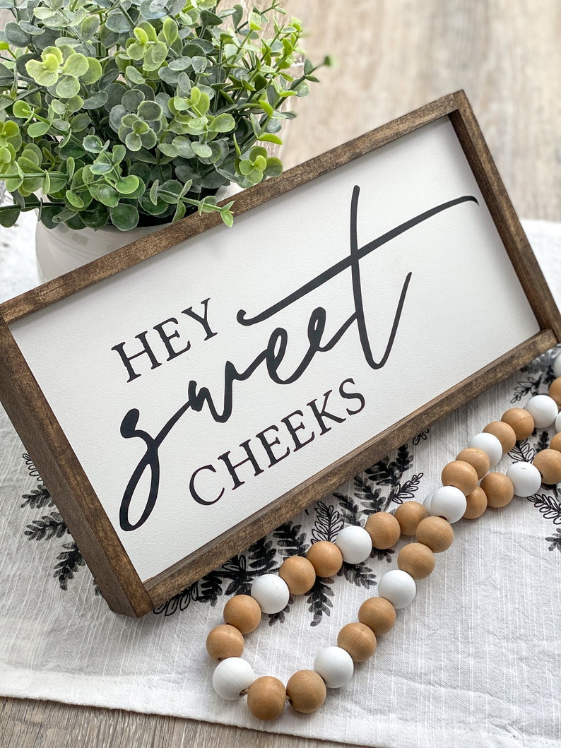 Hey Sweet Cheeks, Bathroom , Hey Sweet Cheeks Sign, Sweet Cheeks ...