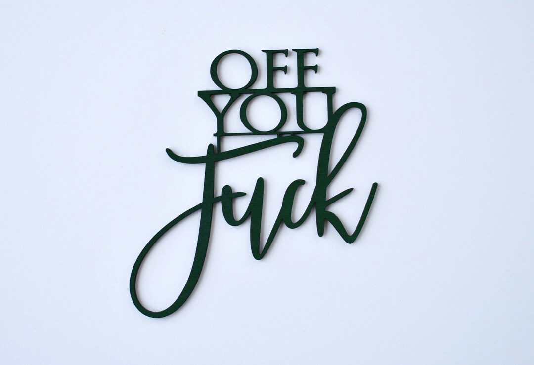 Off You Fuck Rude Wall Art Wall Art Print Rude Quote Funny Wall Art - Etsy