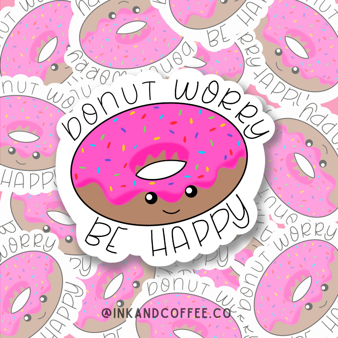 Donut Worry Be Happy Sticker, 3 X 3 Waterproof Vinyl Sticker, Vinyl ...