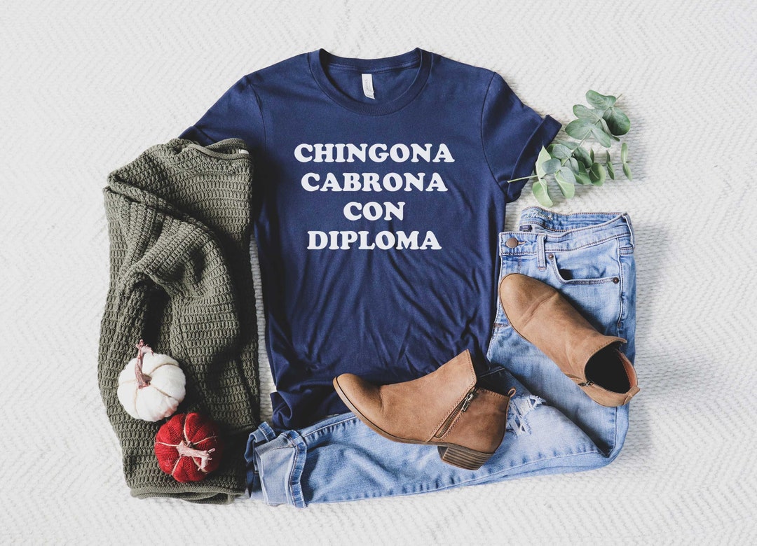 Chingona Cabrona Con Diploma,spanish Graduation Shirt,educated Latina ...