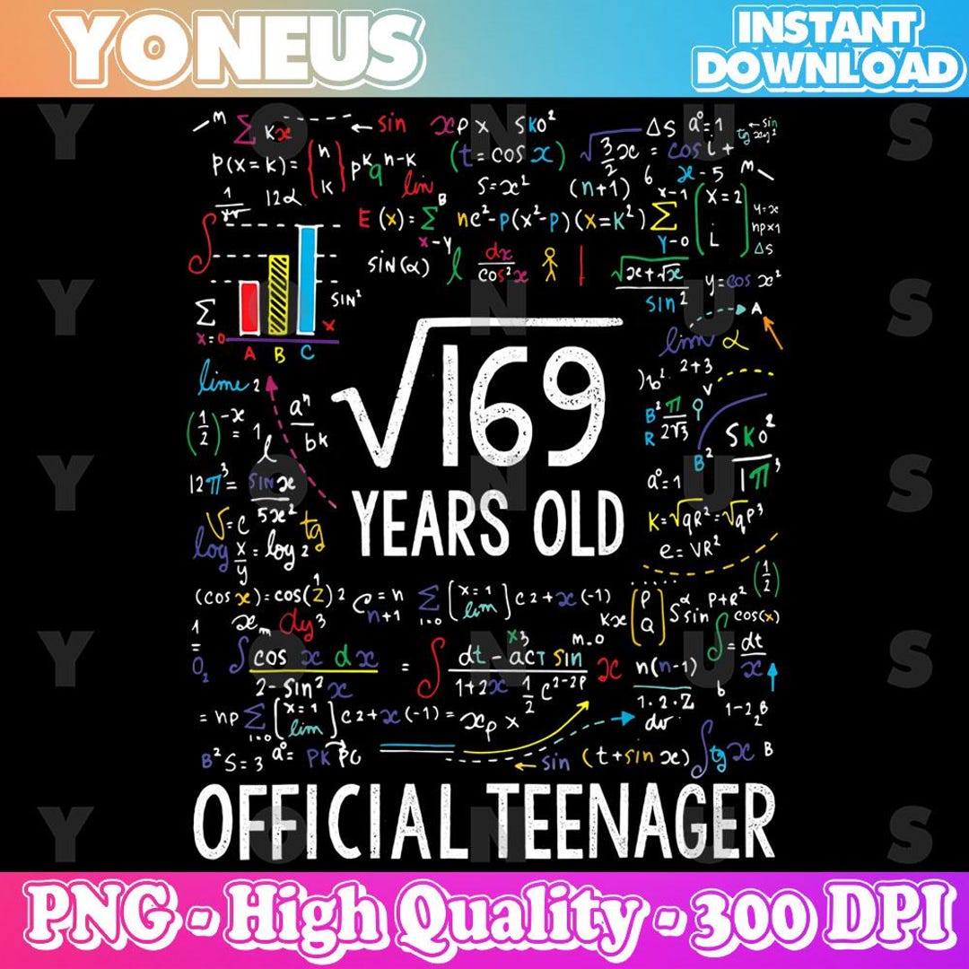 Square Root of 169 13 Years Old Official Teenager Birthday Png, 13 ...