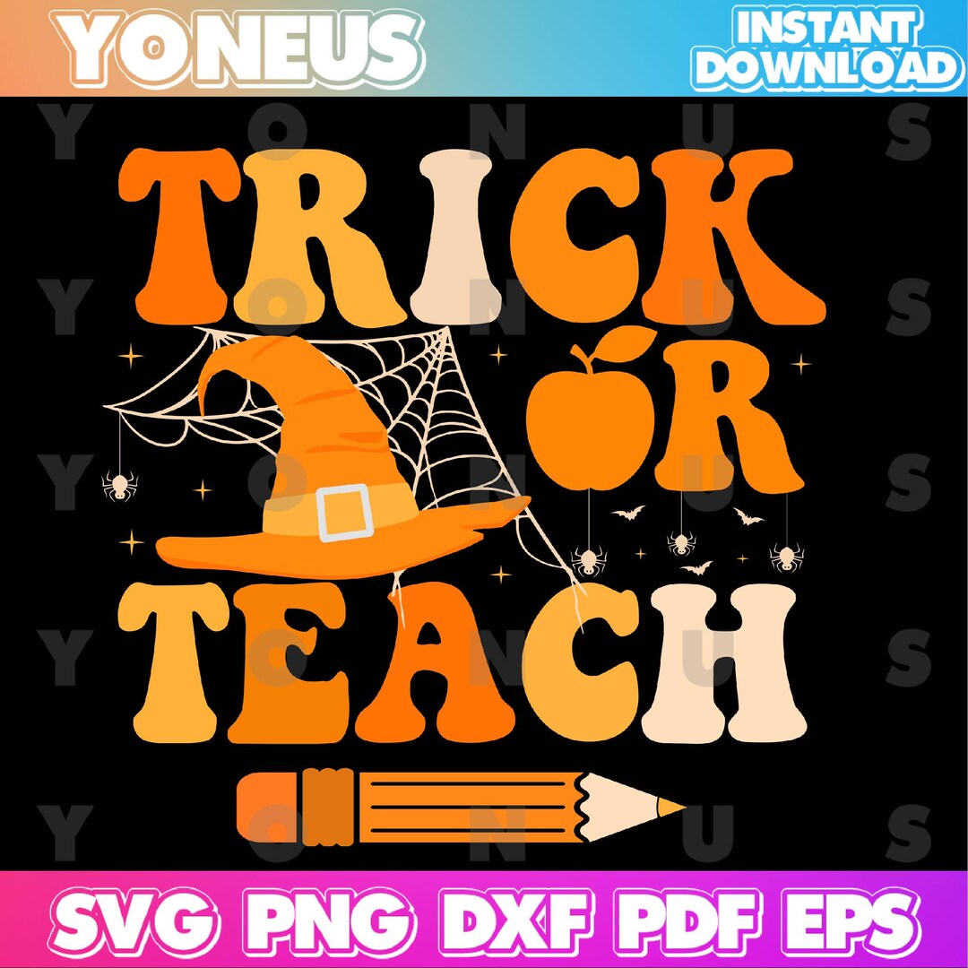 Halloween Teacher Trick or Teach Svg, Trick or Teach Svg, Teacher Svg ...