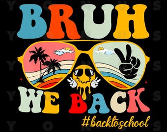 Bruh We Back PNG , Teacher Back to School Png, Back to School Png ...