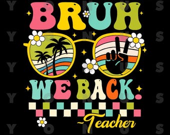 Bruh We Back PNG , Teacher Back to School Png, Back to School Png ...
