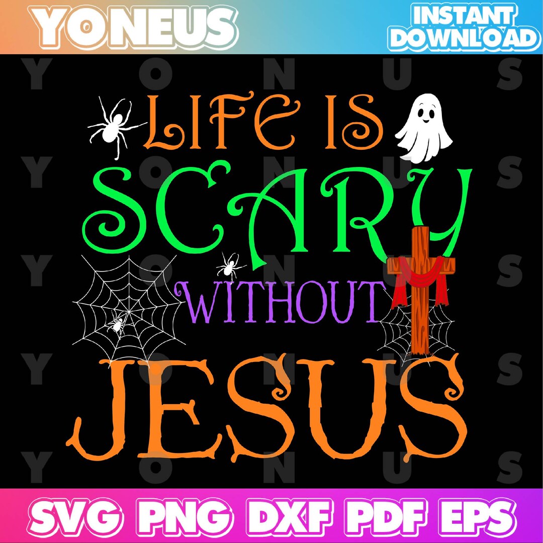 Life is Scary Without Jesus Svg, Falloween Jesus Svg, Christian Svg ...