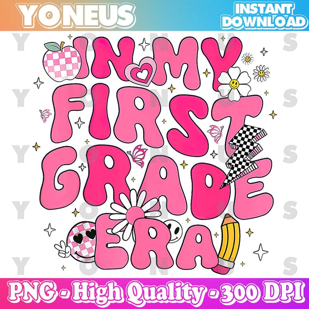 In My First Grade Era Back to School 1st Grade Png, Back to School ...