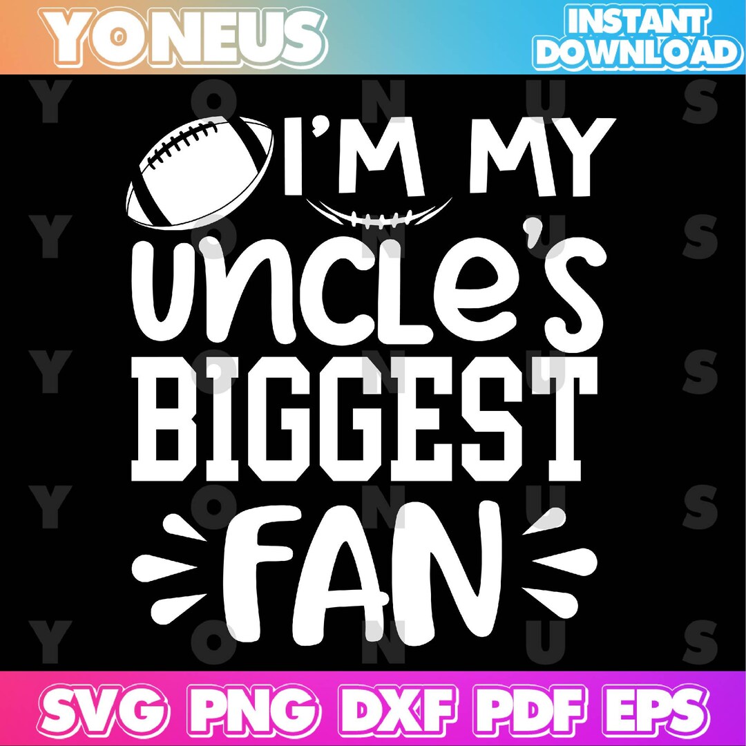 I'm My Uncle's Biggest Fan SVG, Football Uncle SVG, Football Nephew Svg ...