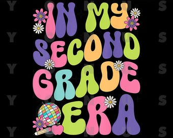 In My Second Grade Era PNG, Second Grade Png, Second Grade Shirt Png ...