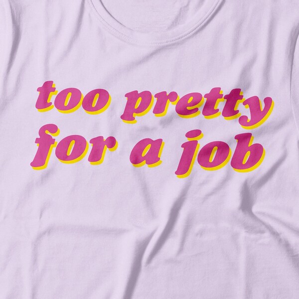Too Pretty for This Shirt - Etsy