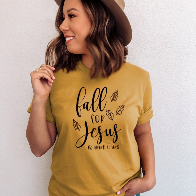 Fall for Jesus He Never Leaves Women's Shirt - Etsy