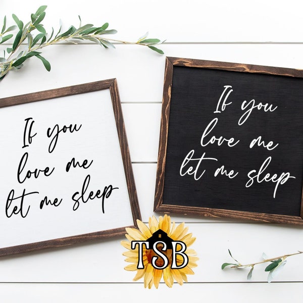 If You Love Me Let Me Sleep Sign - Etsy