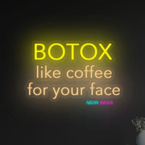 Botox Neon Sign, Botox Like Coffee for Your Face Led Sign, Custom ...