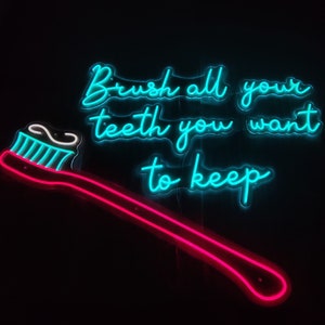 Brush All Your Teeth You Want to Keep Neon Sign, Toothbrush Led Neon ...