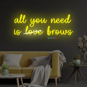 All You Need is Brows Neon Sign, All You Need Led Neon, is Love Brows ...