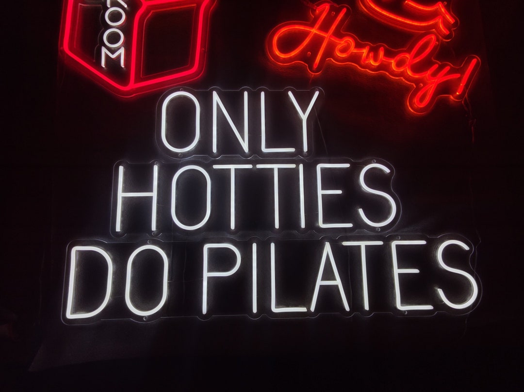 Only Hotties Do Pilates Neon Sign, Pilates Led Light Sign, Custom Led ...