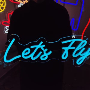 Lets Fly Neon Sign, Custom Fly Led Sign, Romantic Led Light, Custom Bar ...