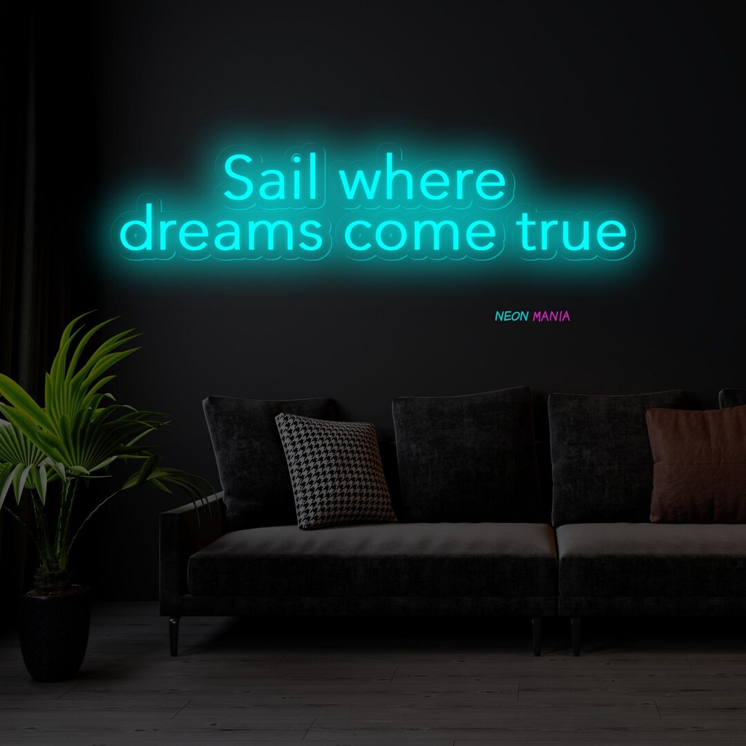 LED Neon Sign - Sail Where Dreams Come True - Inspirational Nautical ...