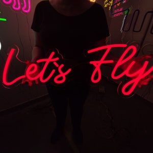 Lets Fly Neon Sign, Custom Fly Led Sign, Romantic Led Light, Custom Bar ...