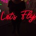 Lets Fly Neon Sign, Custom Fly Led Sign, Romantic Led Light, Custom Bar ...