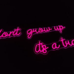 Dont Grow up Neon Sign, Don't Grow up It's a Trap Led Neon Lights ...