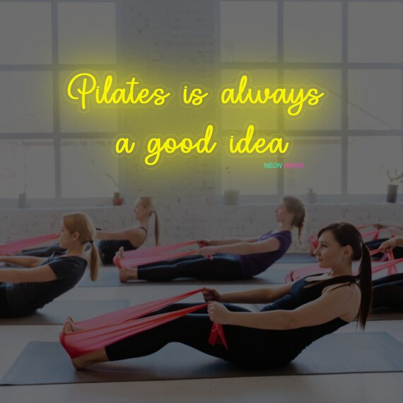 Pilates is Always a Good Idea Neon Sign Pilates Led Light - Etsy