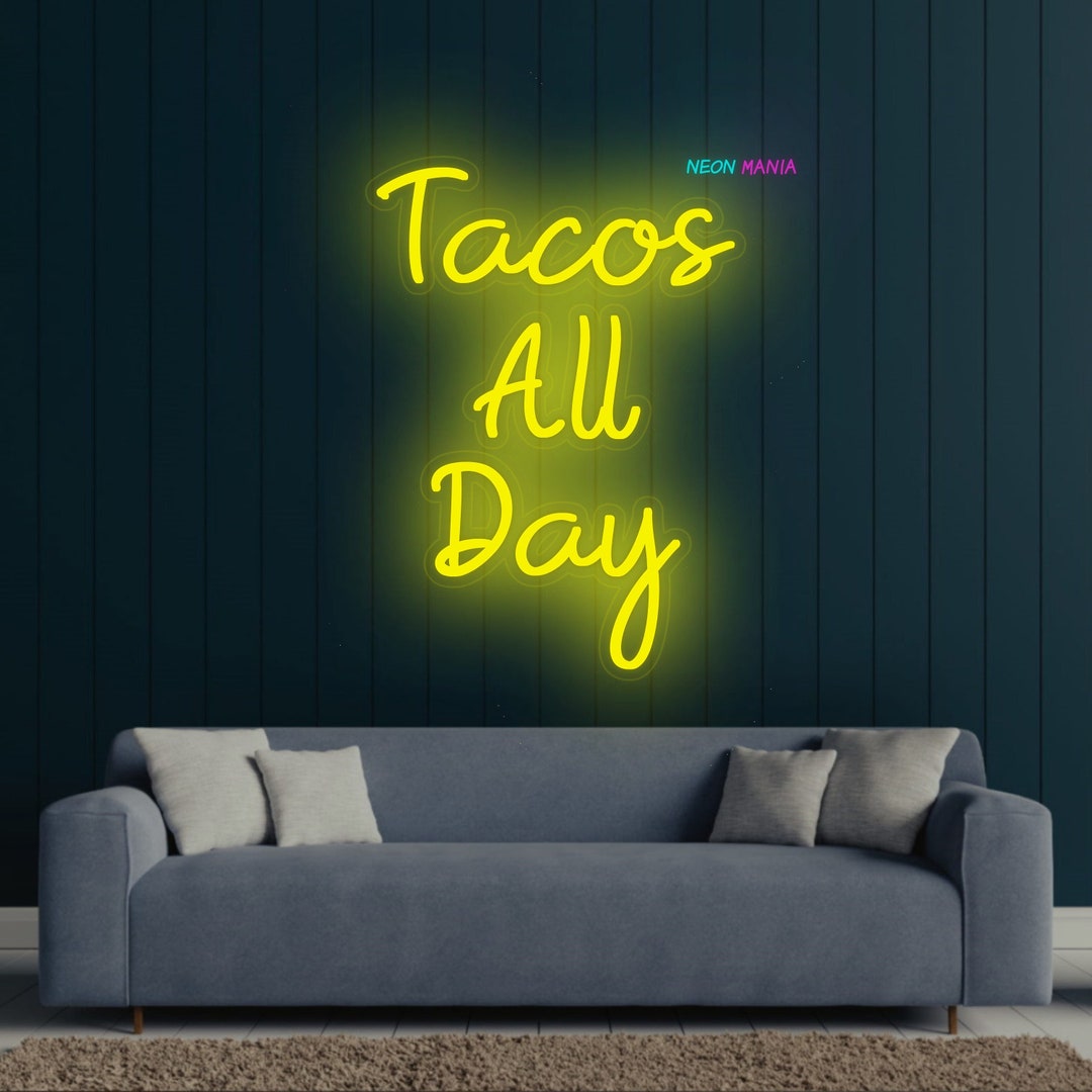 Tacos All Day Neon Sign Tacos Led Light Mexican Food Neon - Etsy