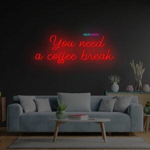 You Need a Coffee Break Neon Sign: Light up Your Cafe. Custom Cafe ...