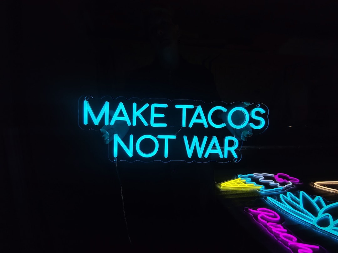 Make Tacos Not War Neon Sign, Tacos Led Light, Mexican Food Neon Lights ...