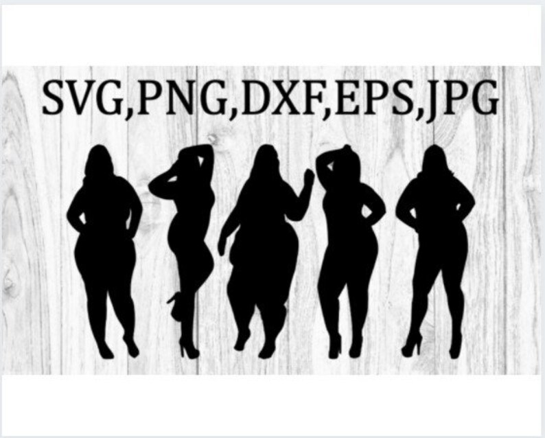 Woman SVG Plus Size Silhouettes Big Girl Tshirts Customizable Curvy ...