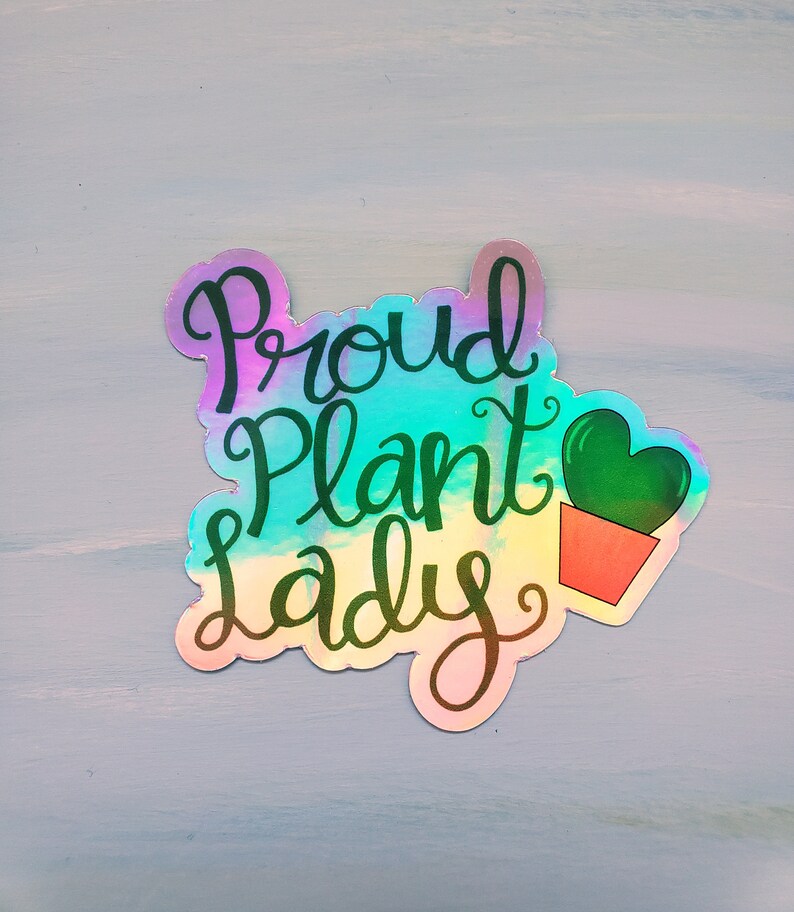 Proud Plant Lady Holographic Sticker, Rainbow Decal, Hoya Heart, Plant ...