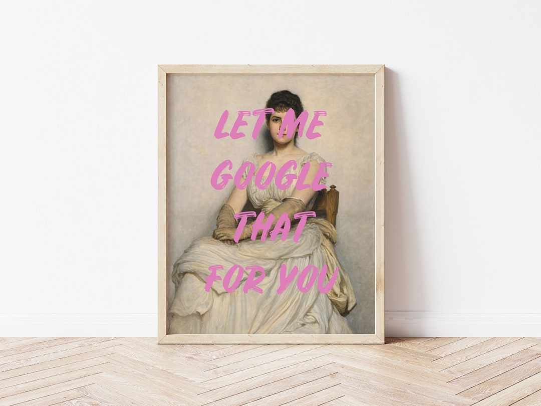 Renaissance Art Print, Let Me Google That for You Poster (digital ...