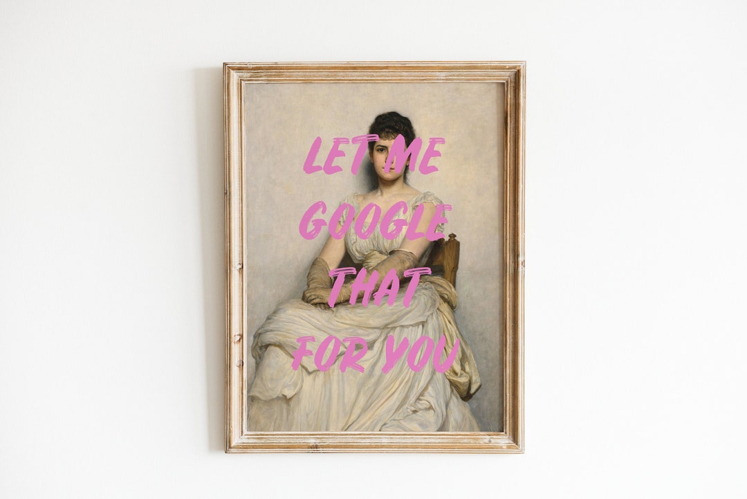 Home Office Wall Art, Let Me Google That for You Poster, Classical Art ...