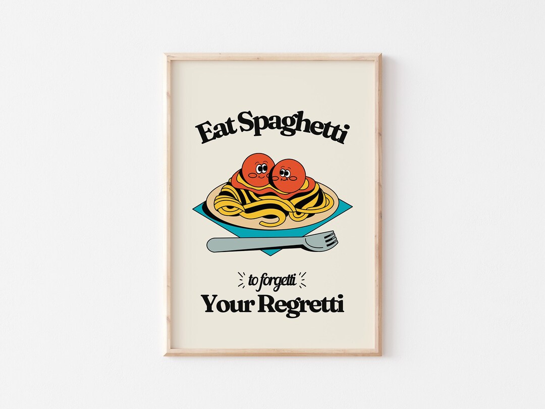 Retro Kitchen PRINTABLE Poster, Eat Spaghetti to Forgetti Your Regretti ...