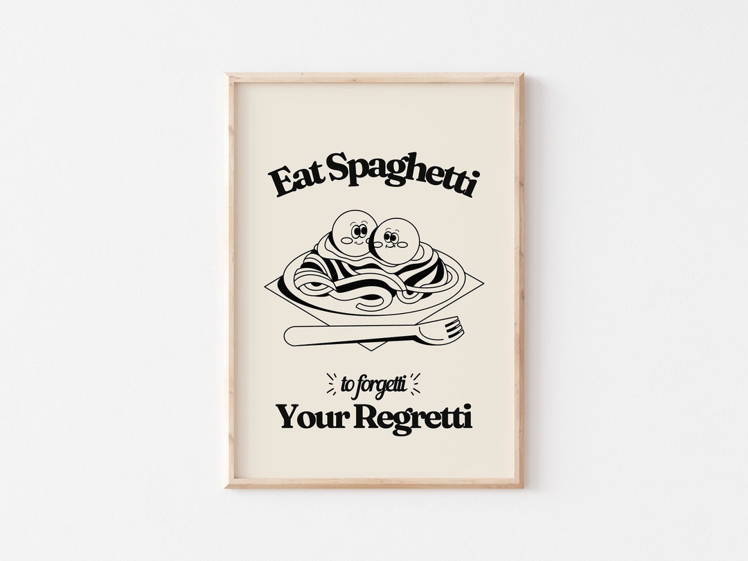 Retro Kitchen PRINTABLE Poster, Eat Spaghetti to Forgetti Your Regretti ...