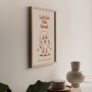 Retro Mascot Art PRINT, Let's Get This Bread, Motivational Kitchen Wall ...