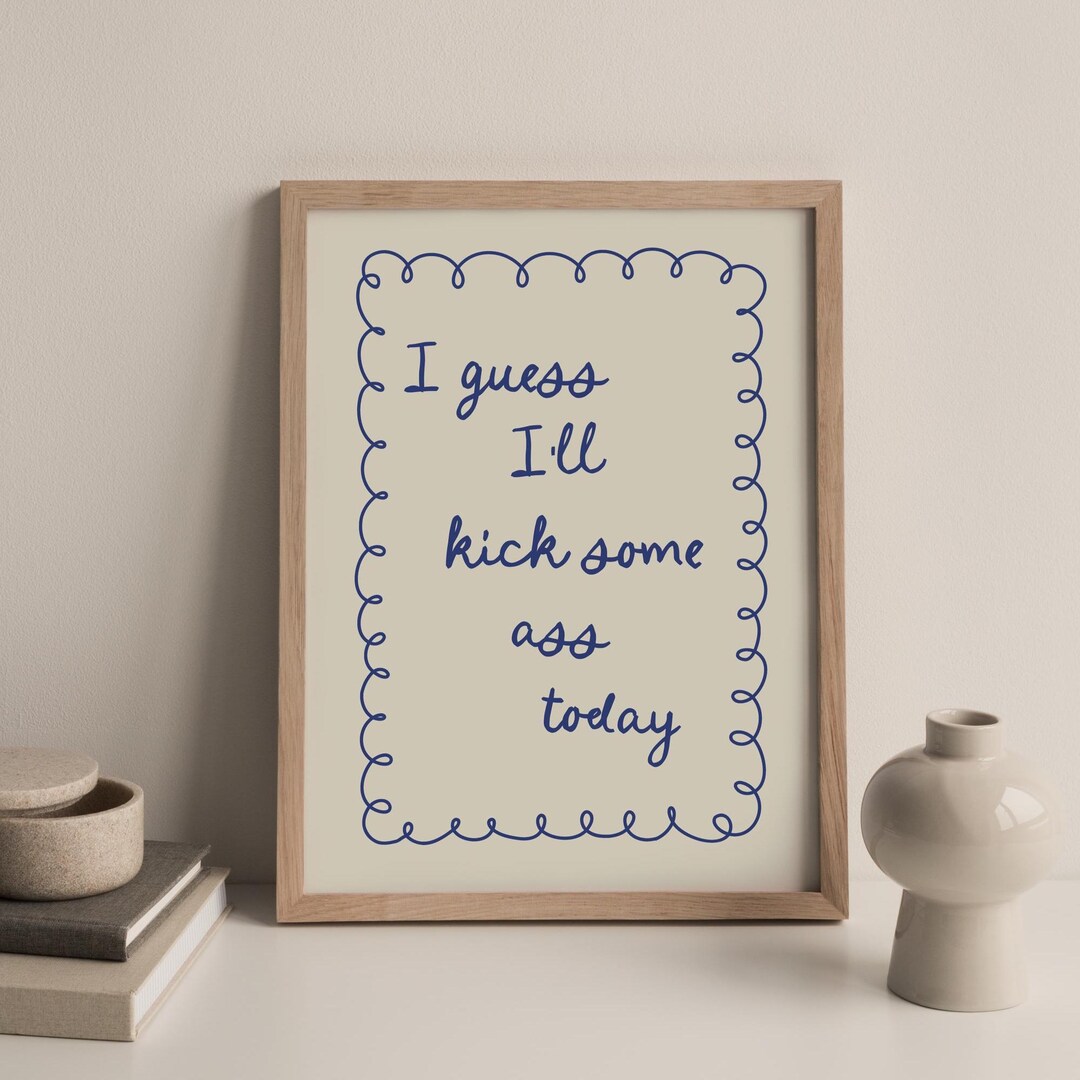 Kickass Today PRINTABLE, Motivational Funny Quote, Hand Lettered Wall ...